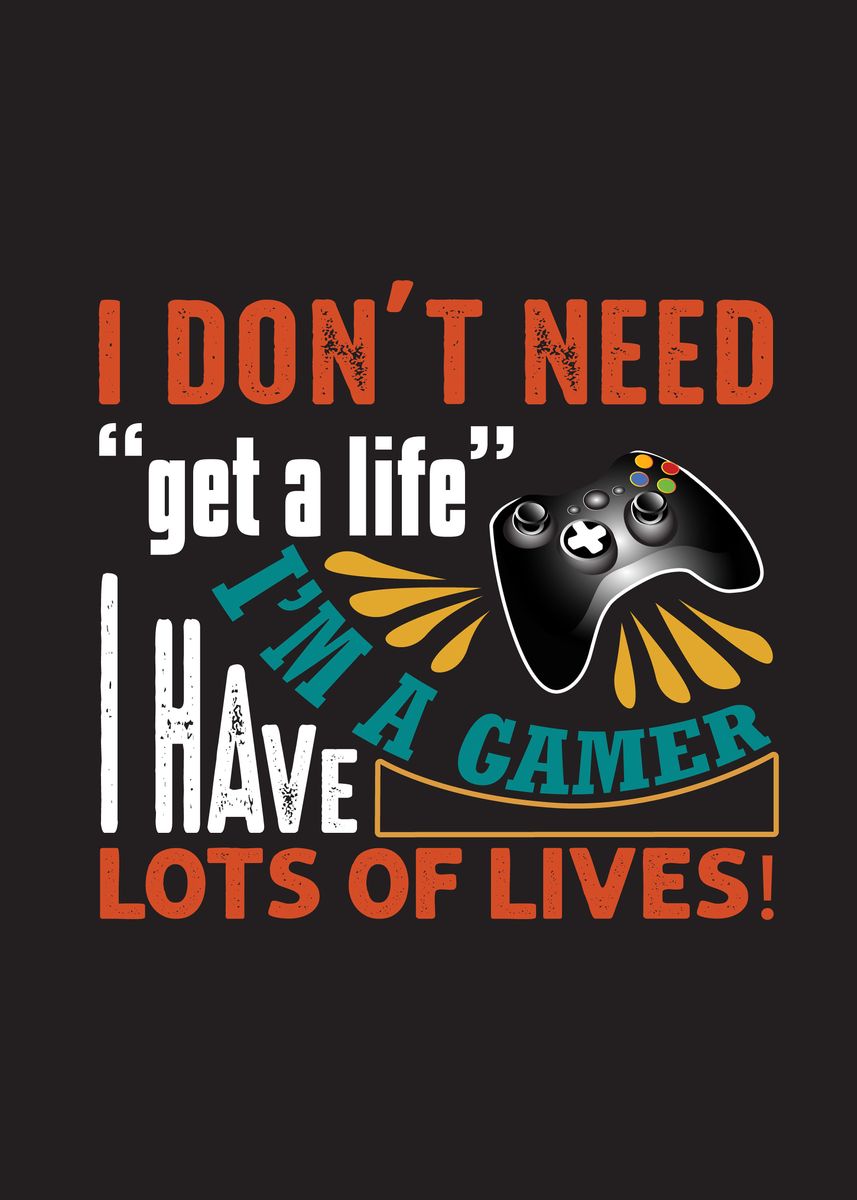 'Lives Gamer' Poster, picture, metal print, paint by Beone Digital ...