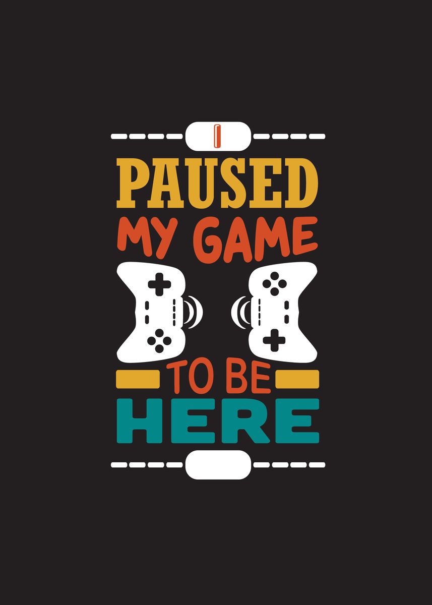 'Paused Gamer' Poster, picture, metal print, paint by Beone Digital ...