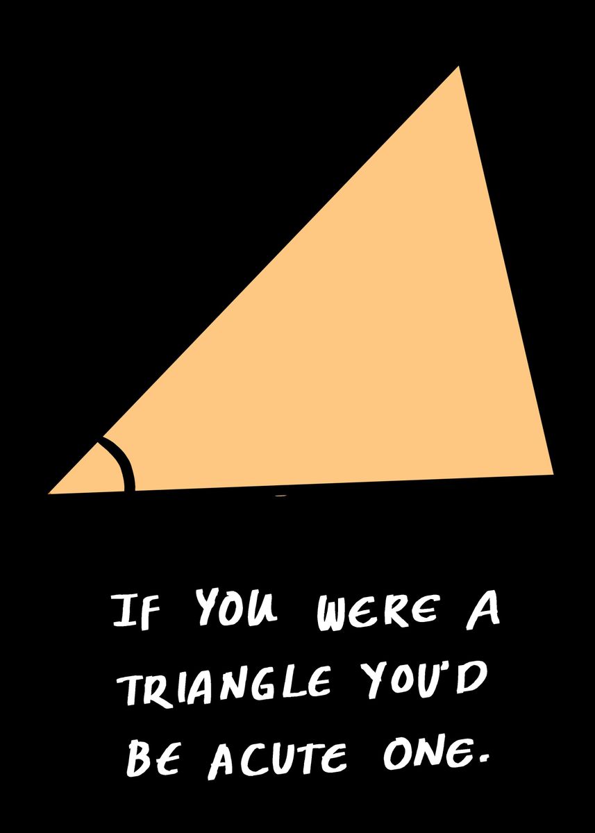 'Triangle Acute Funny Flirt' Poster, picture, metal print, paint by ...