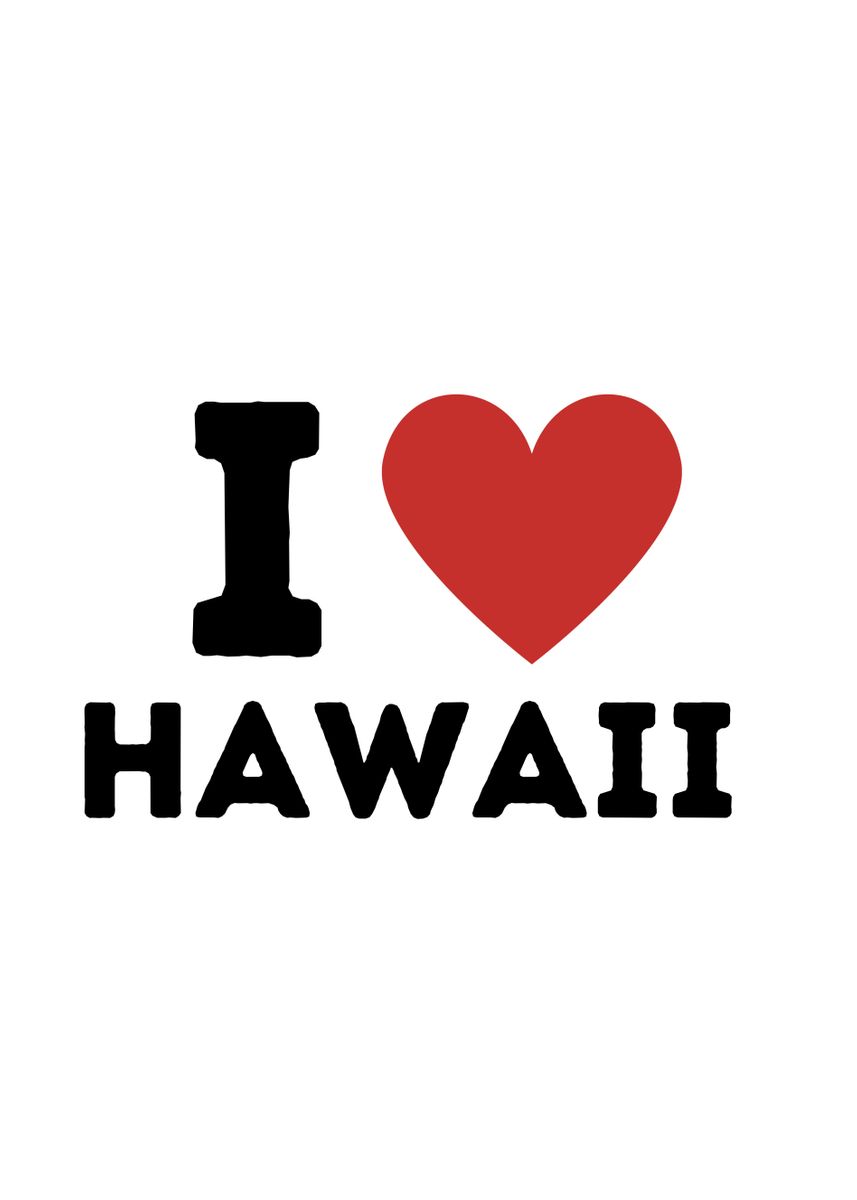 'I Love Hawaii Simple Heart' Poster, picture, metal print, paint by ...