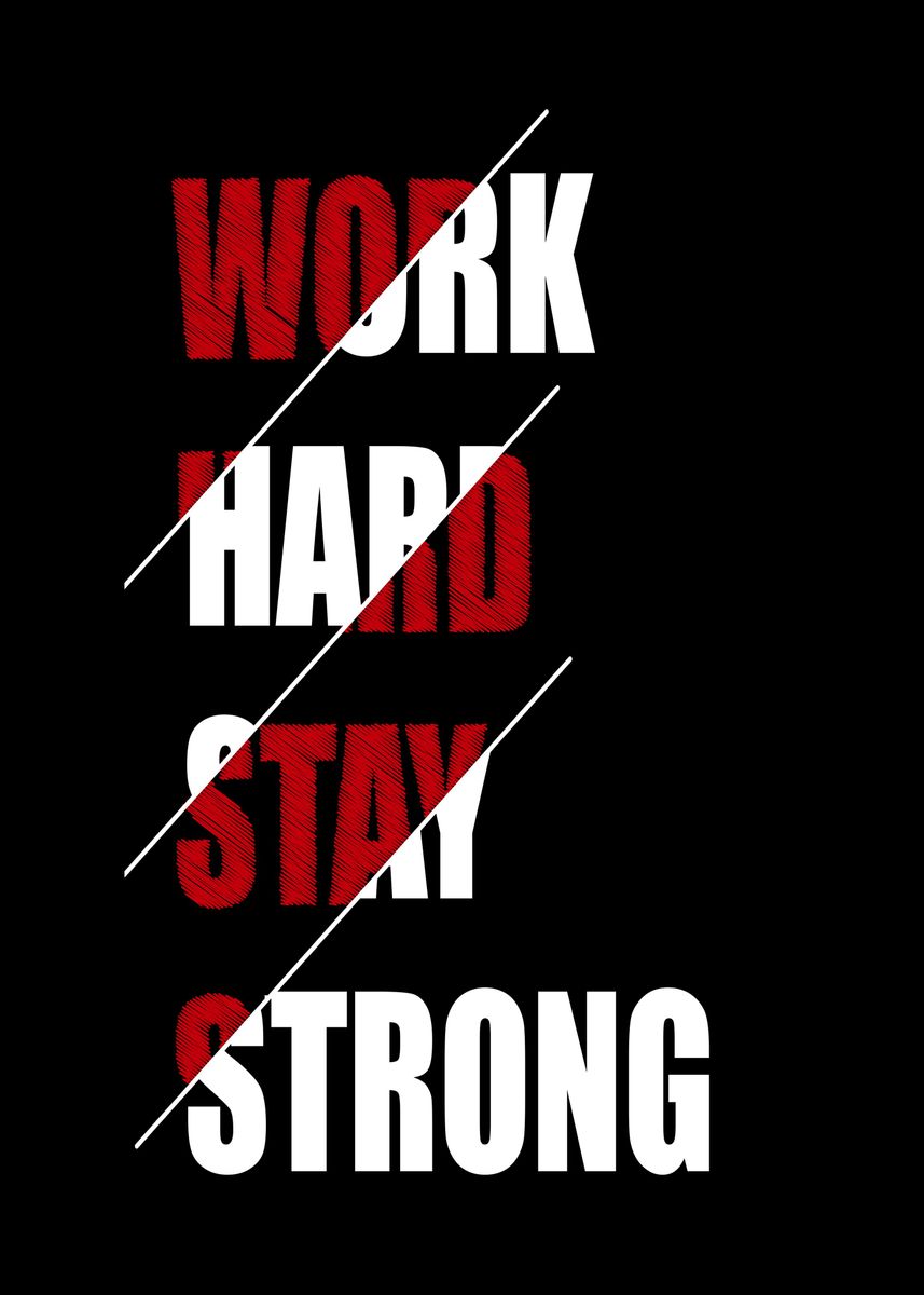 'Work Hard Stay Strong' Poster, picture, metal print, paint by Java ...