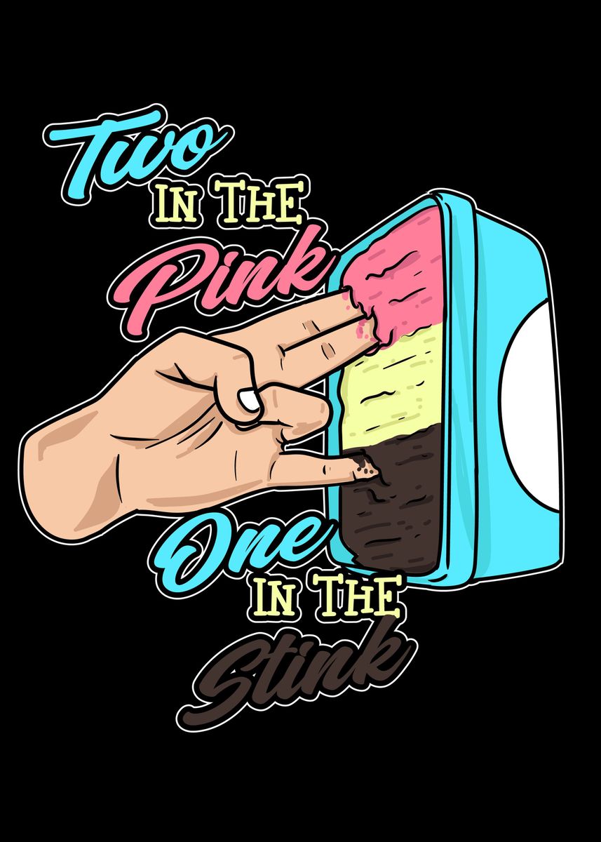'Two in the pink One in the' Poster, picture, metal print, paint by ...