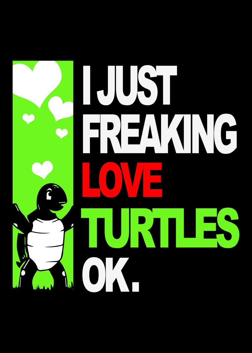 'Sea Turtle Freaking Love' Poster, picture, metal print, paint by ...