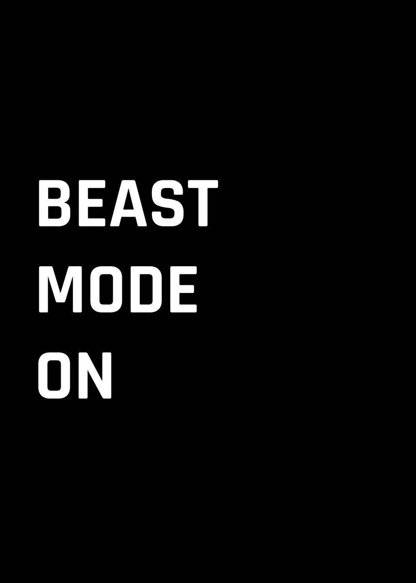'BEAST MODE ON BLACK' Poster, picture, metal print, paint by Renda ...
