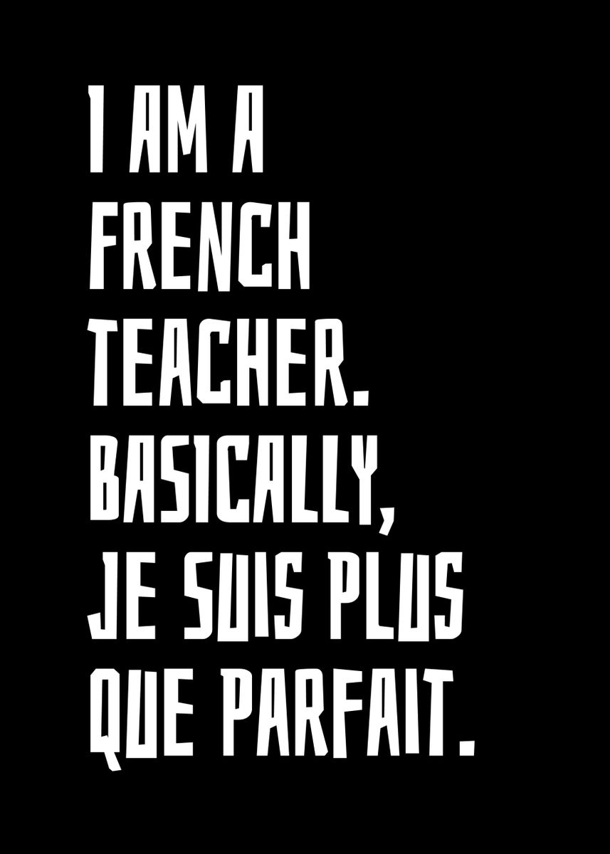 'I Am A French Teacher' Poster by MarkOnDark | Displate