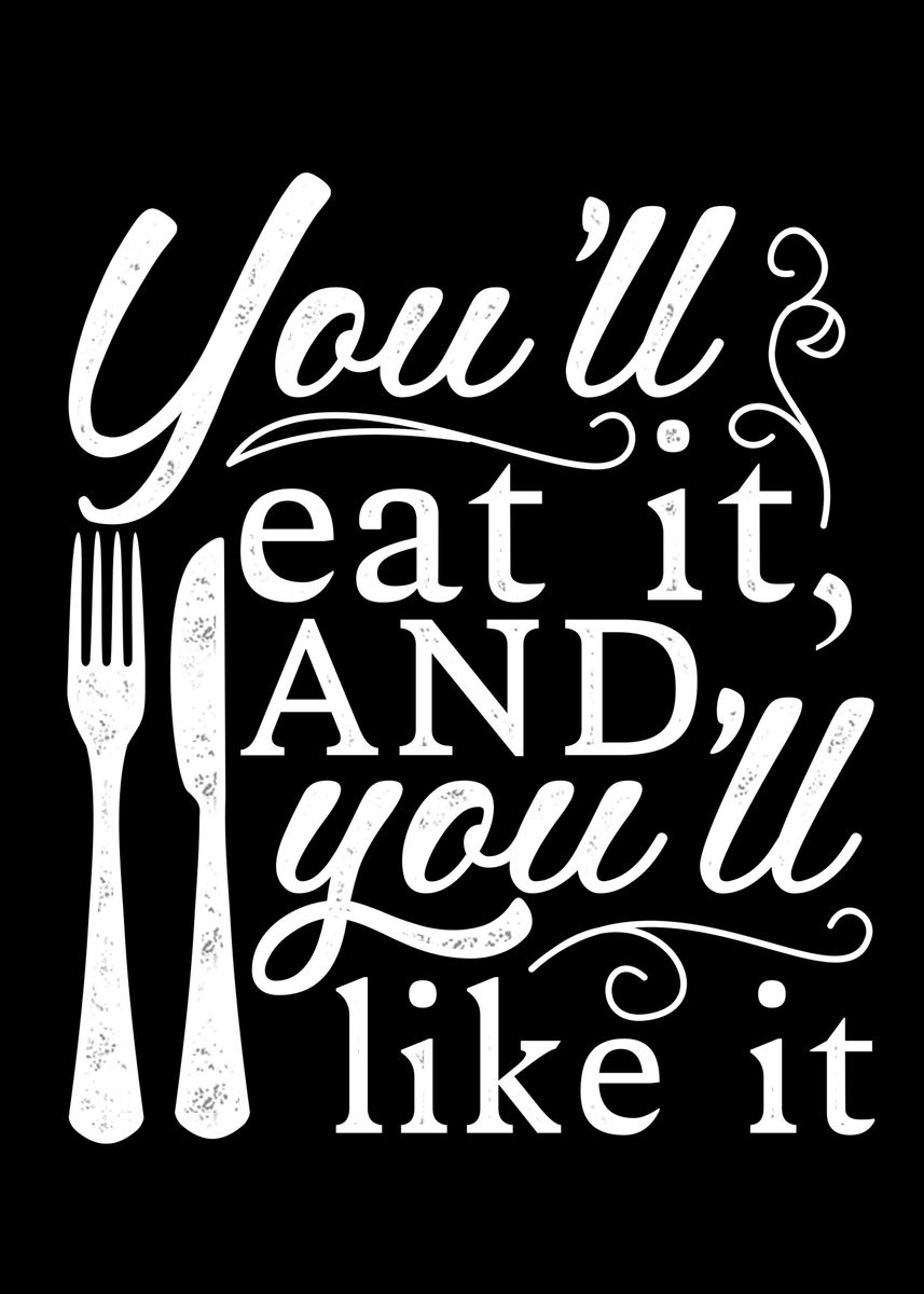 'You will eat it' Poster, picture, metal print, paint by Juliana RW ...