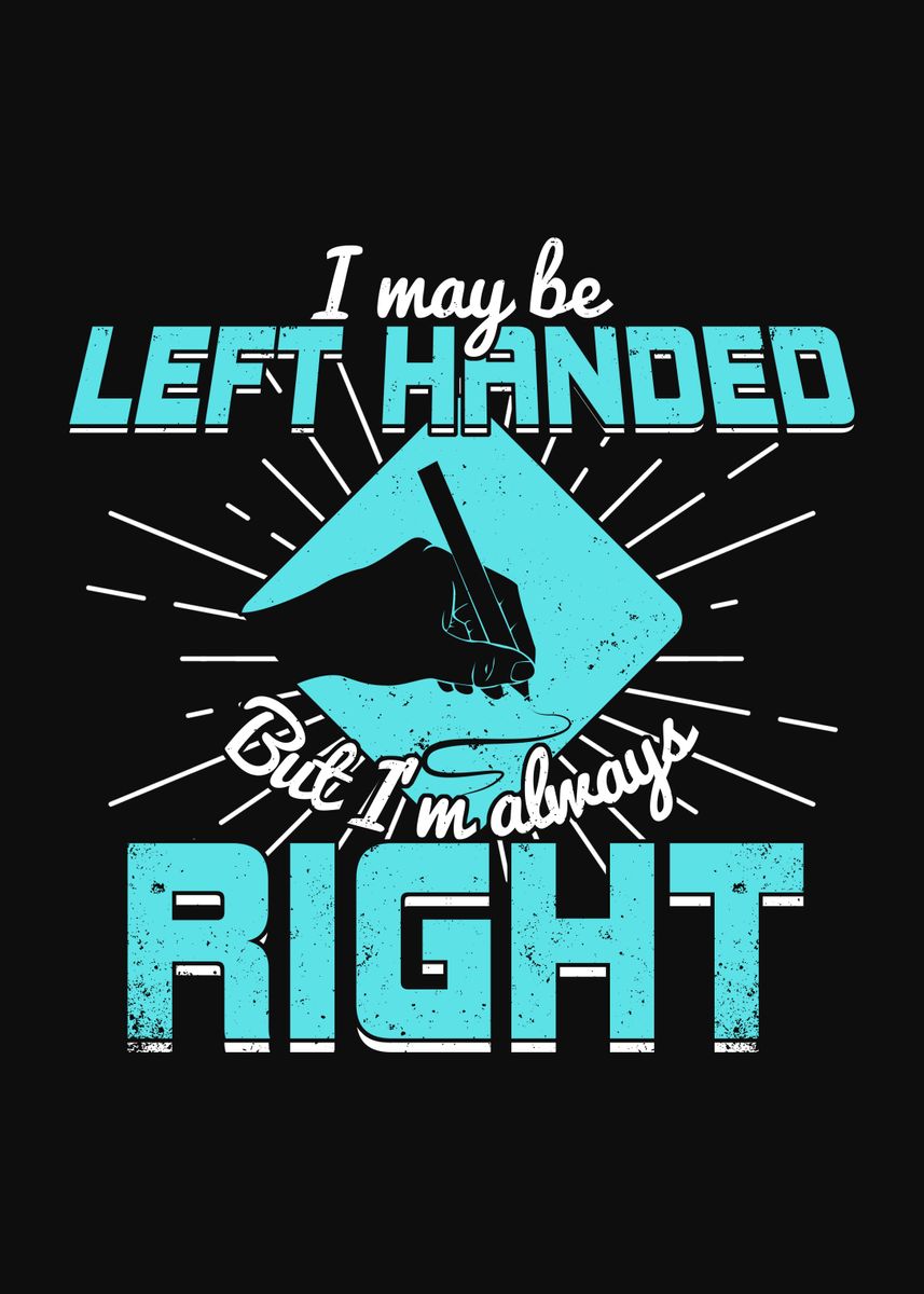 'Funny Left Handed Design ' Poster, picture, metal print, paint by ...