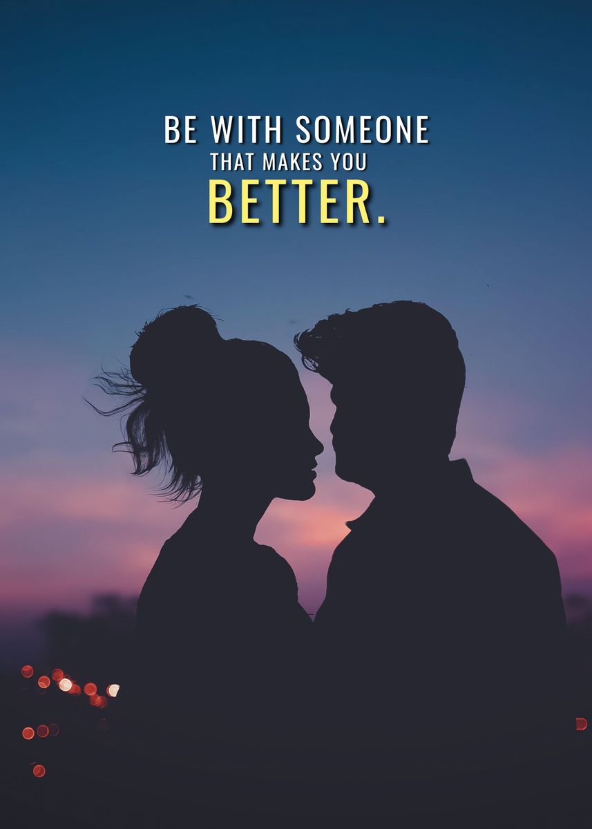 'You make me better' Poster, picture, metal print, paint by Millionaire ...