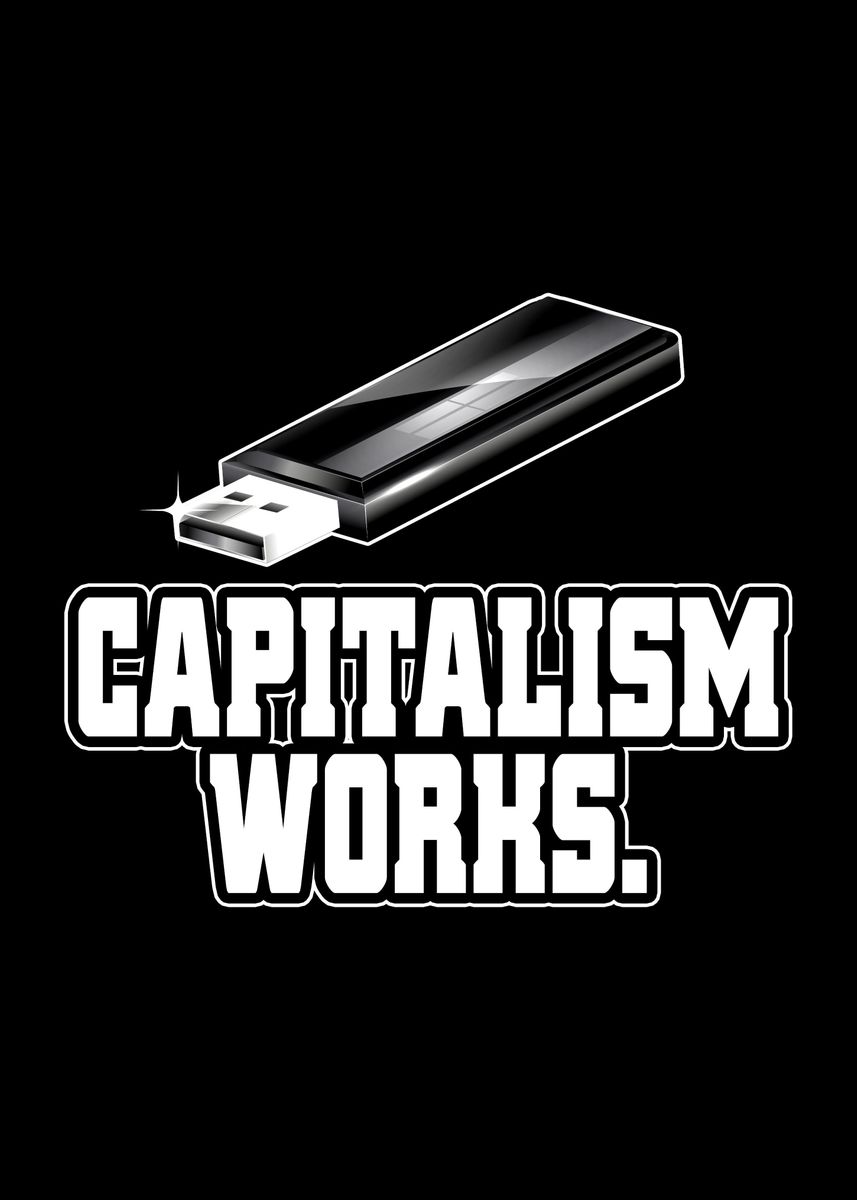'Capitalism Works I Love' Poster, picture, metal print, paint by ...