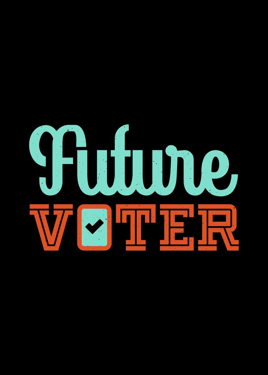 'Future Voter' Poster by Visualz | Displate