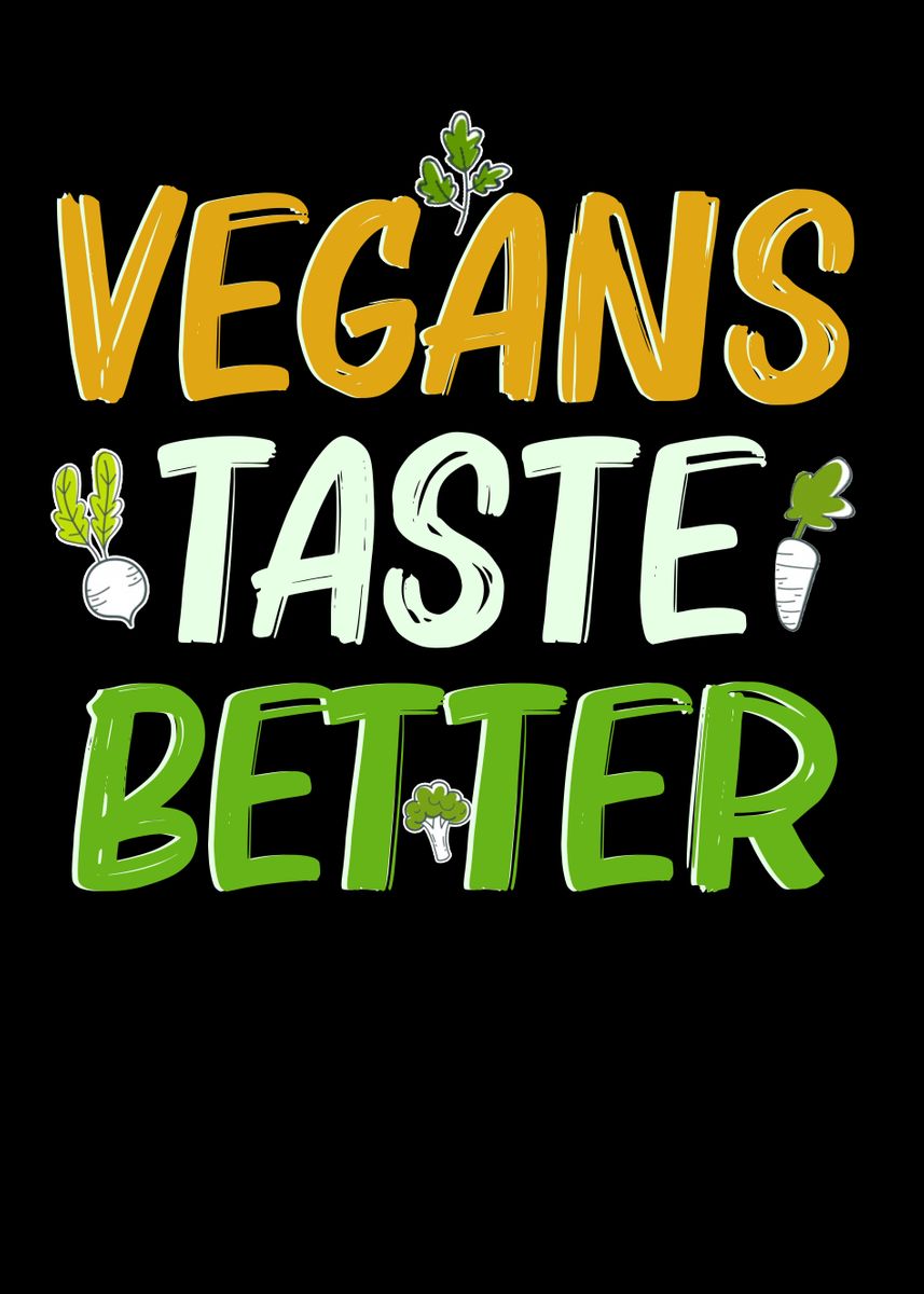 'Vegans taste better' Poster by BeMi | Displate