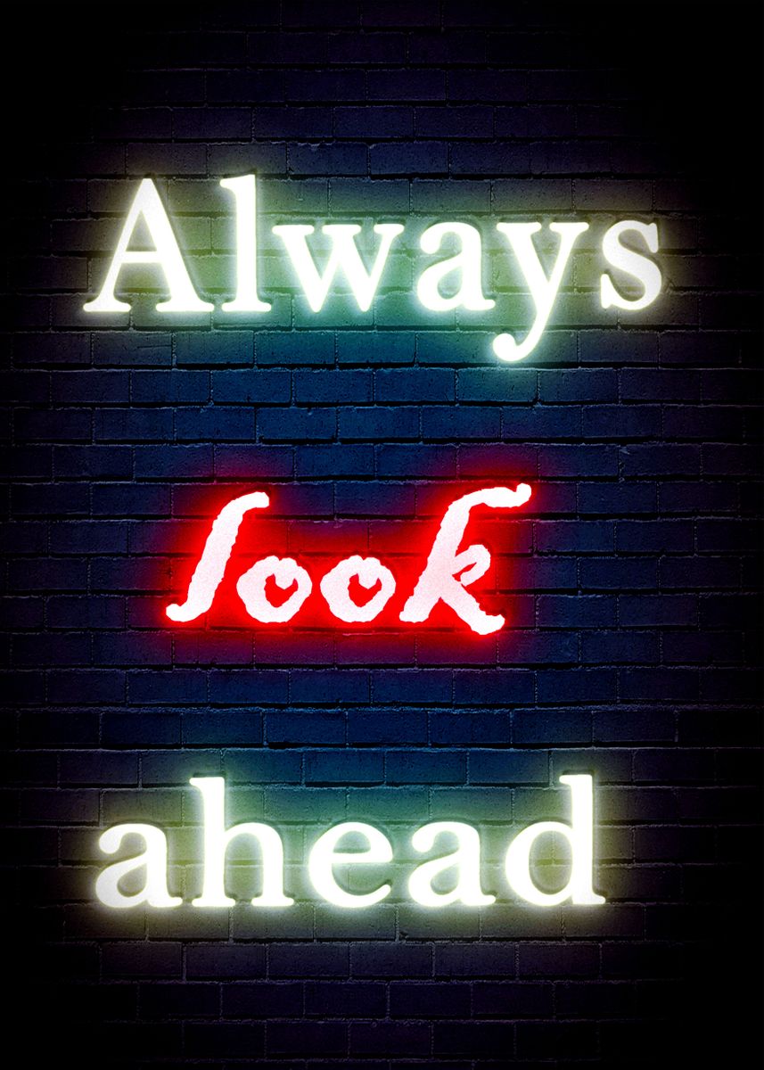 'always look ahead' Poster by shiner artist | Displate