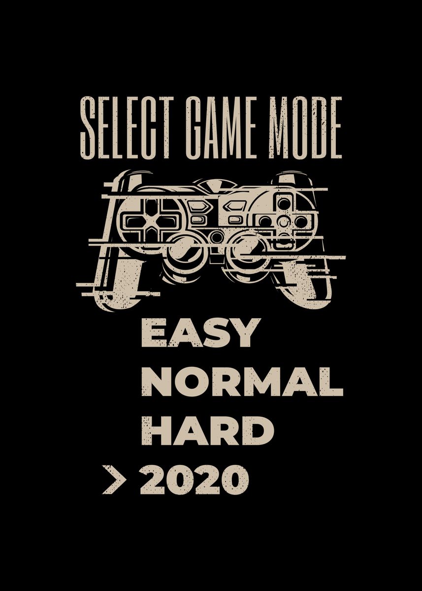 'Select Game Mode 2020' Poster, picture, metal print, paint by Visualz ...