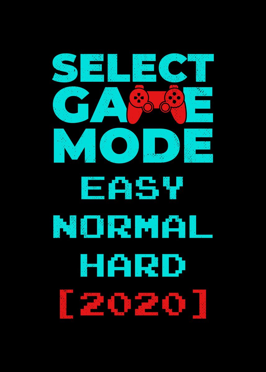 'Select Game Mode 2020' Poster, picture, metal print, paint by Visualz ...