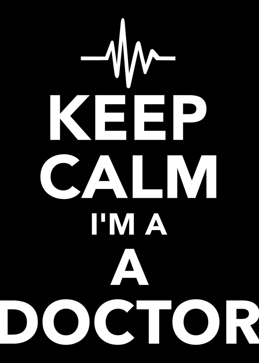 'Keep calm I am a Doctor' Poster by Designzz | Displate