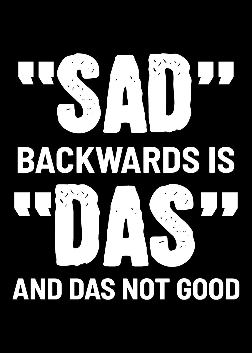 'Sad Das Not Good Funny Per' Poster by Powdertoastman | Displate