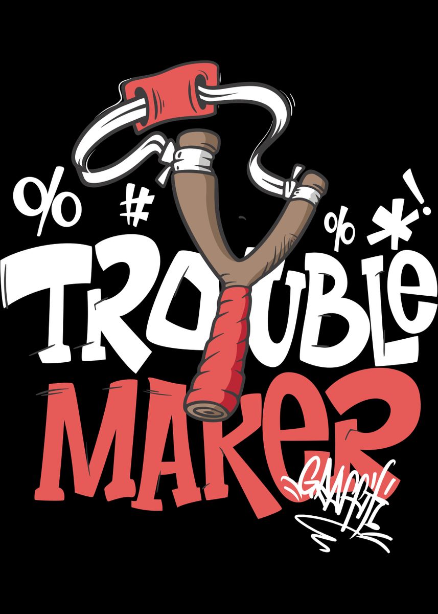 'Troublemaker Sling' Poster, picture, metal print, paint by ...