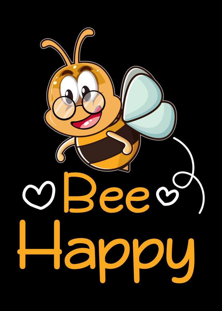 'Bee Happy' Poster, picture, metal print, paint by Francois Ringuette ...