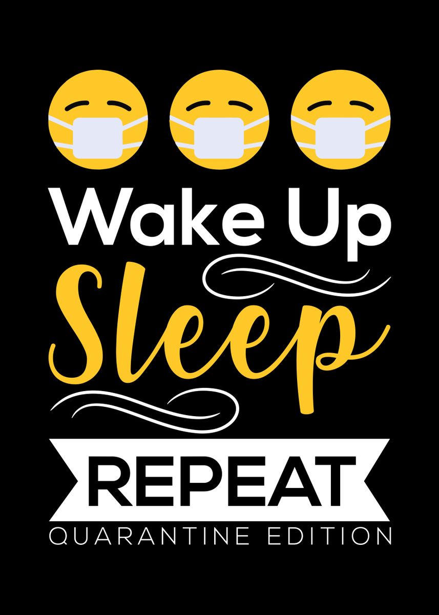 'Wake Up Sleep Repeat' Poster by Francois Ringuette | Displate
