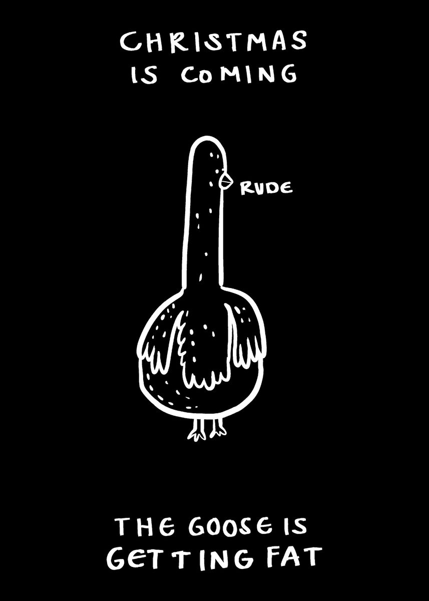 'Goose Is Getting Fat Funny' Poster by Powdertoastman | Displate