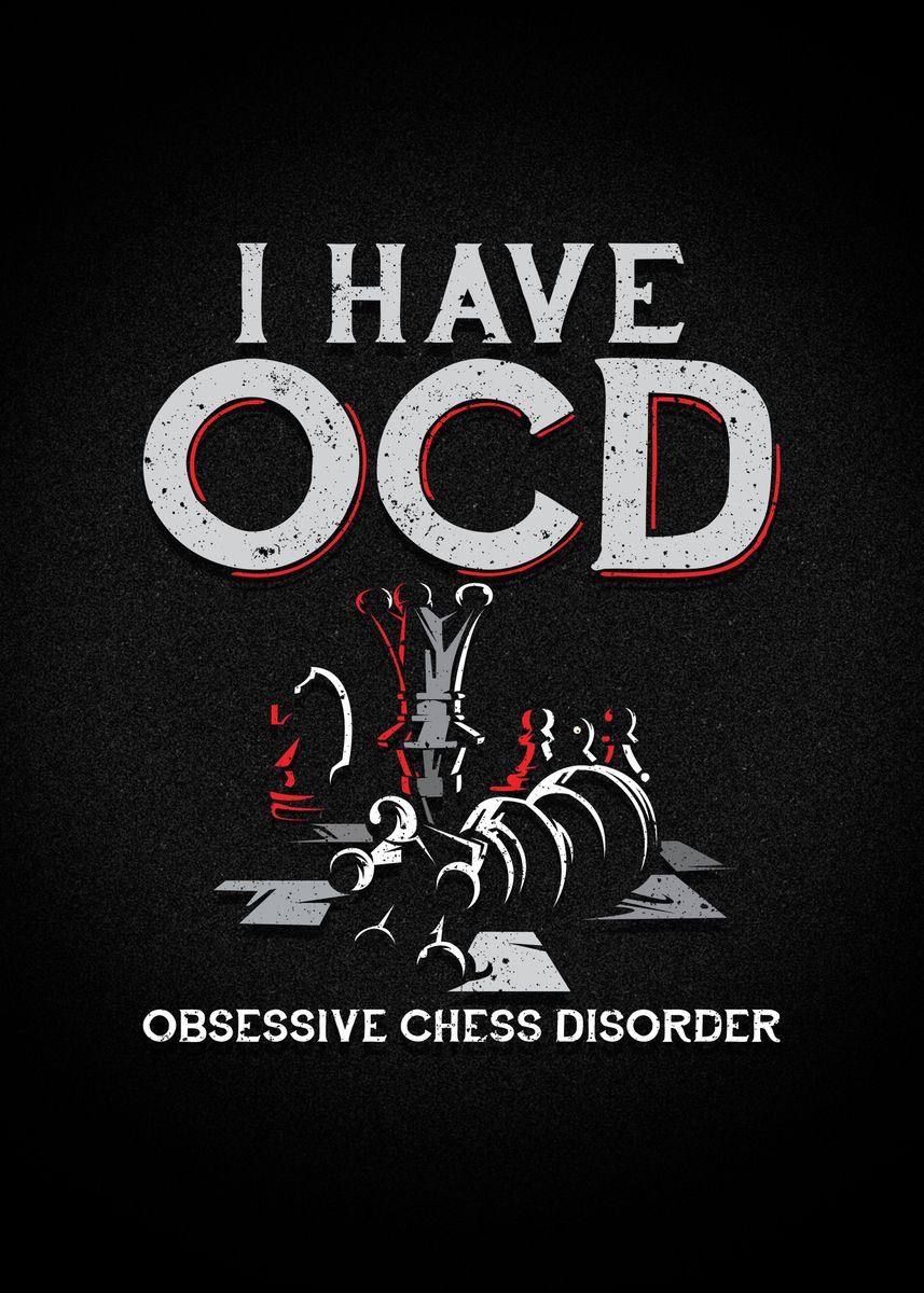 'I Have OCD Chess' Poster, picture, metal print, paint by ...