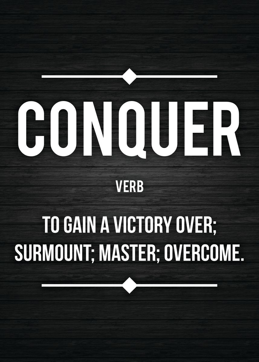 'CONQUER' Poster, picture, metal print, paint by CHAN | Displate