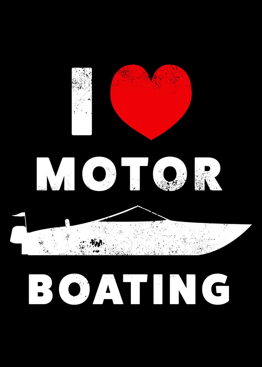 'I love Motor Boating' Poster, picture, metal print, paint by Phil ...