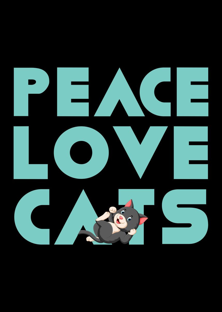 'Peace Love Cats' Poster by Artica | Displate
