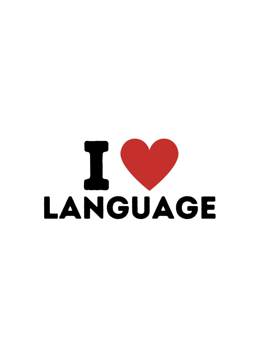 'I Love Language Simple' Poster, picture, metal print, paint by James ...