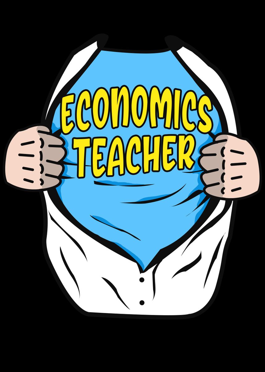 'Economics Teacher Hero' Poster, picture, metal print, paint by Foxxy ...