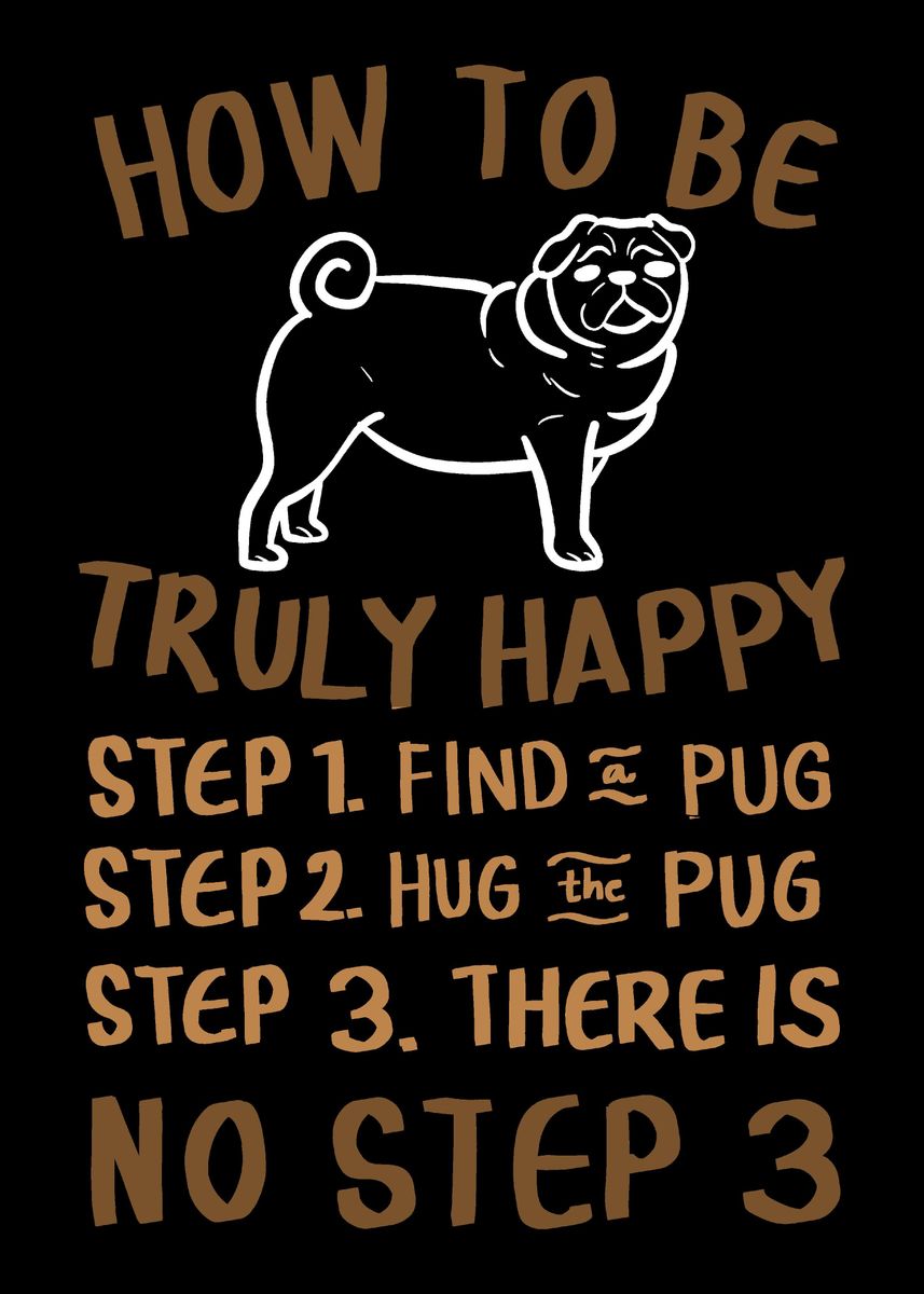 'How To Be Happy Pug Owner ' Poster, picture, metal print, paint by ...