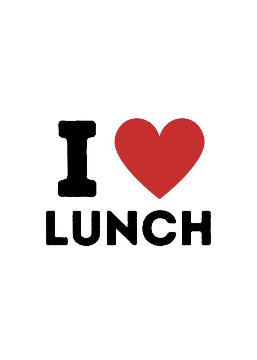 'I Love Lunch Simple Heart' Poster, picture, metal print, paint by ...