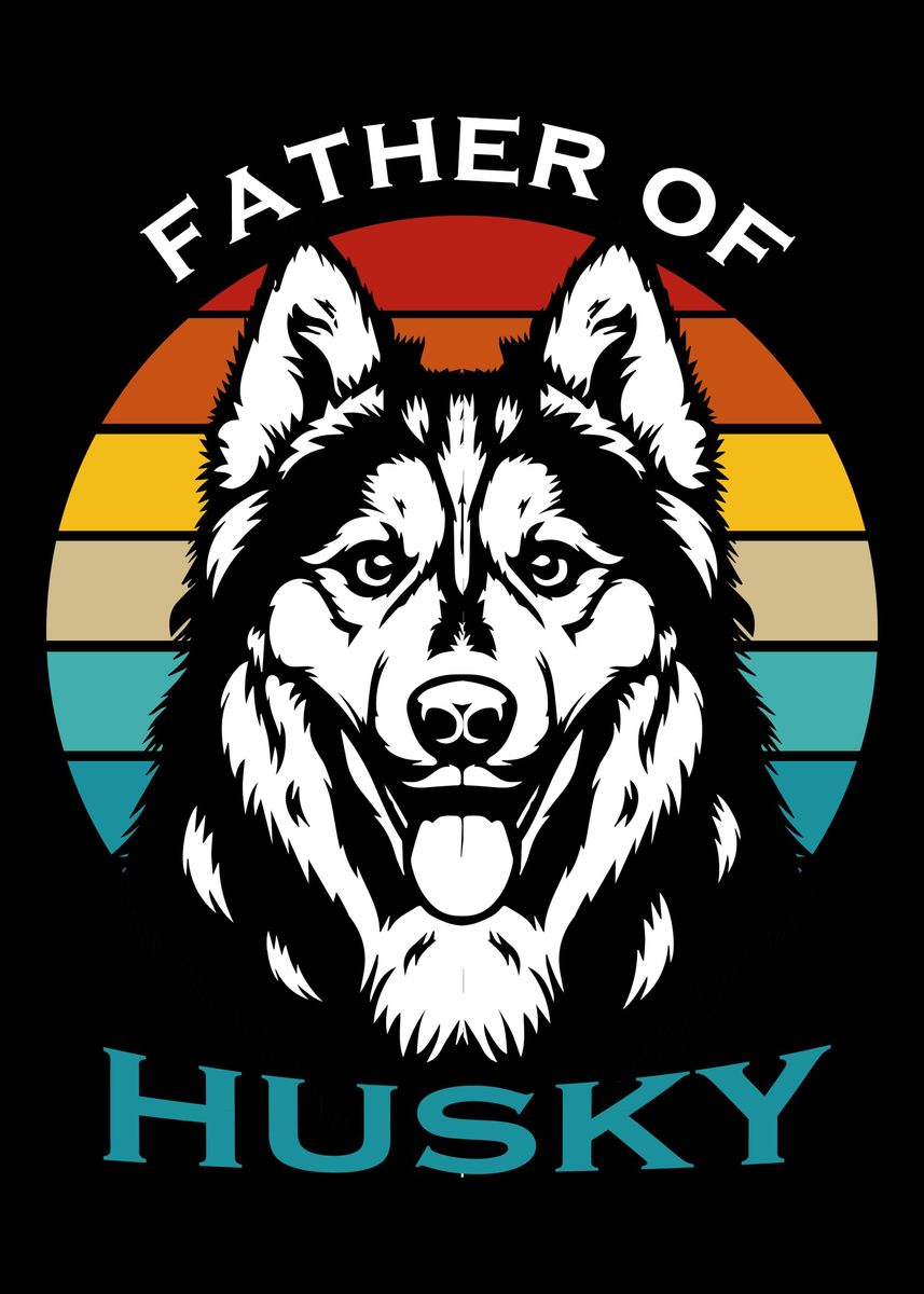 'Husky Siberian Father' Poster, picture, metal print, paint by ...
