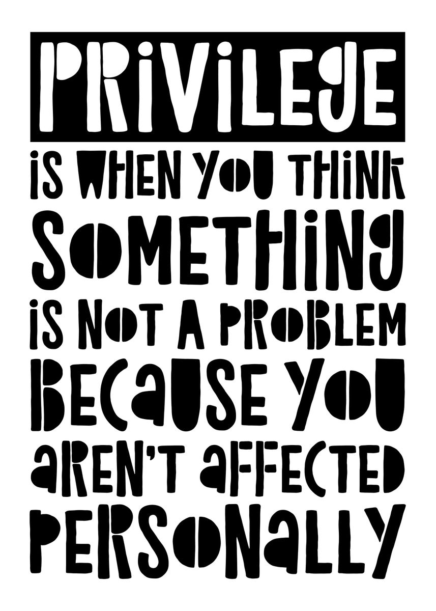 'Privilege' Poster, picture, metal print, paint by TheBlackCat Prints ...