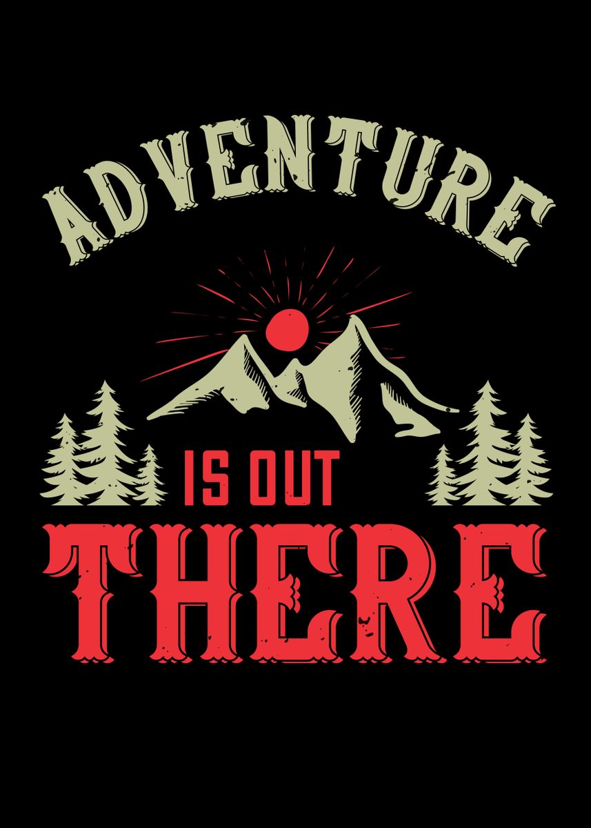 'Adventure Is out there' Poster, picture, metal print, paint by NoPlanB ...