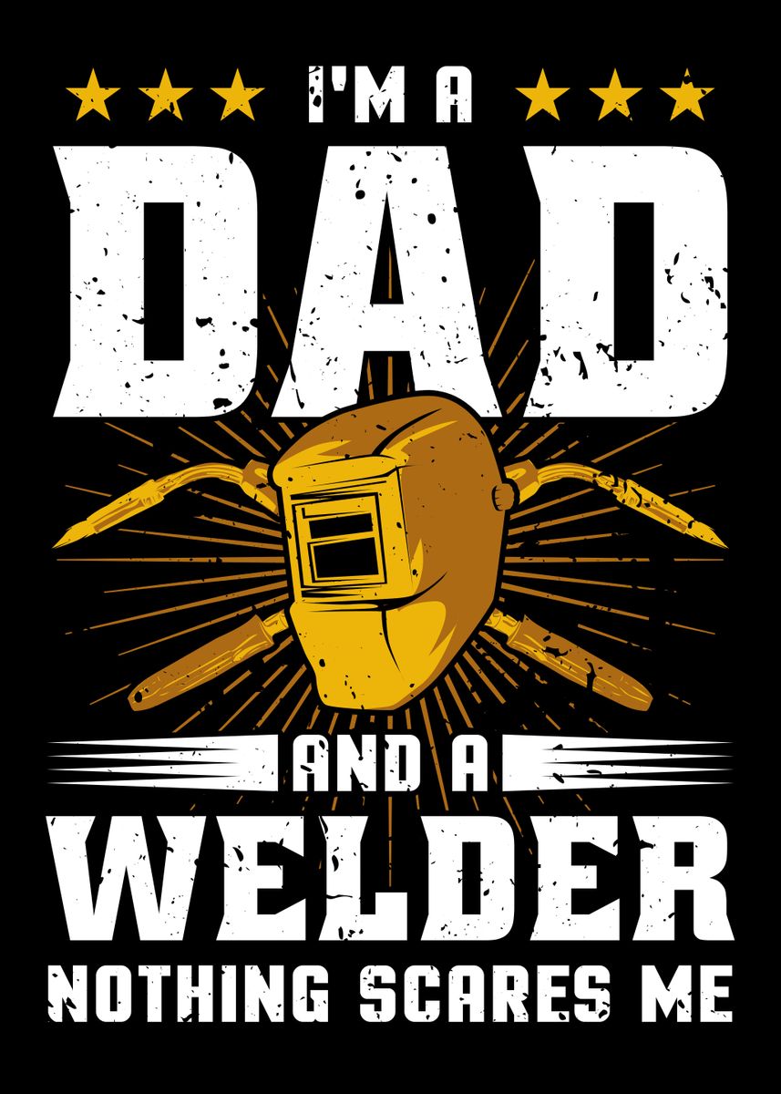 'Dad And Welder' Poster, picture, metal print, paint by platenum | Displate