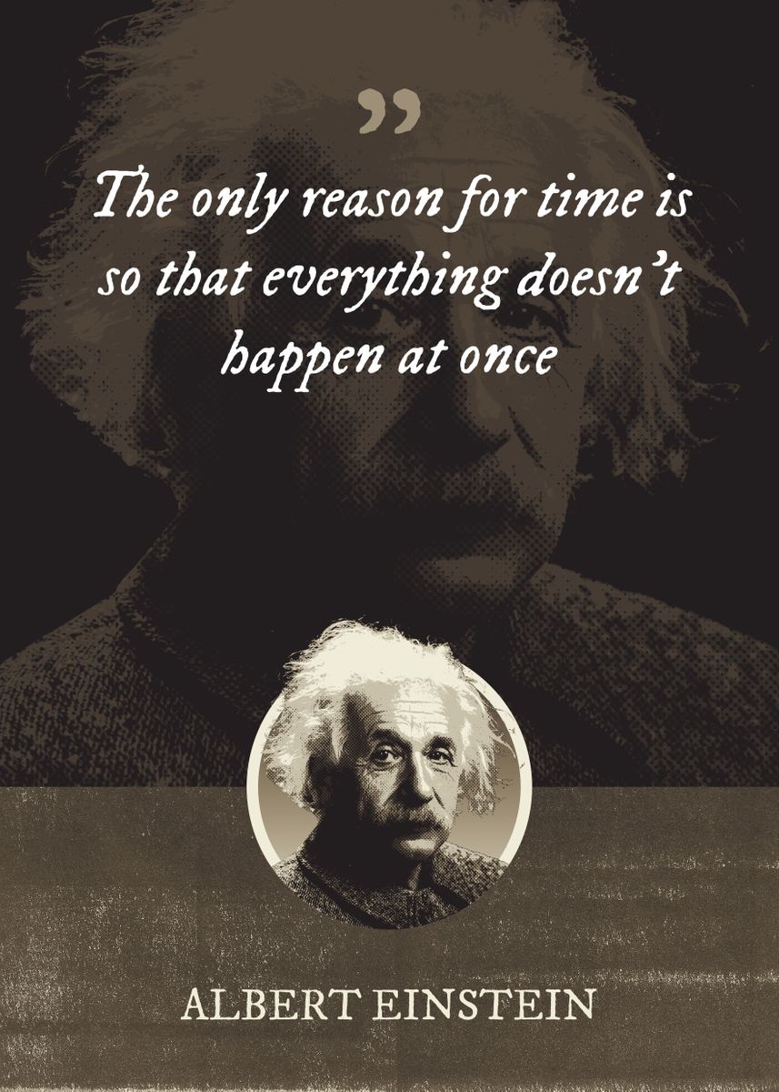 'The only reason for time' Poster, picture, metal print, paint by ...
