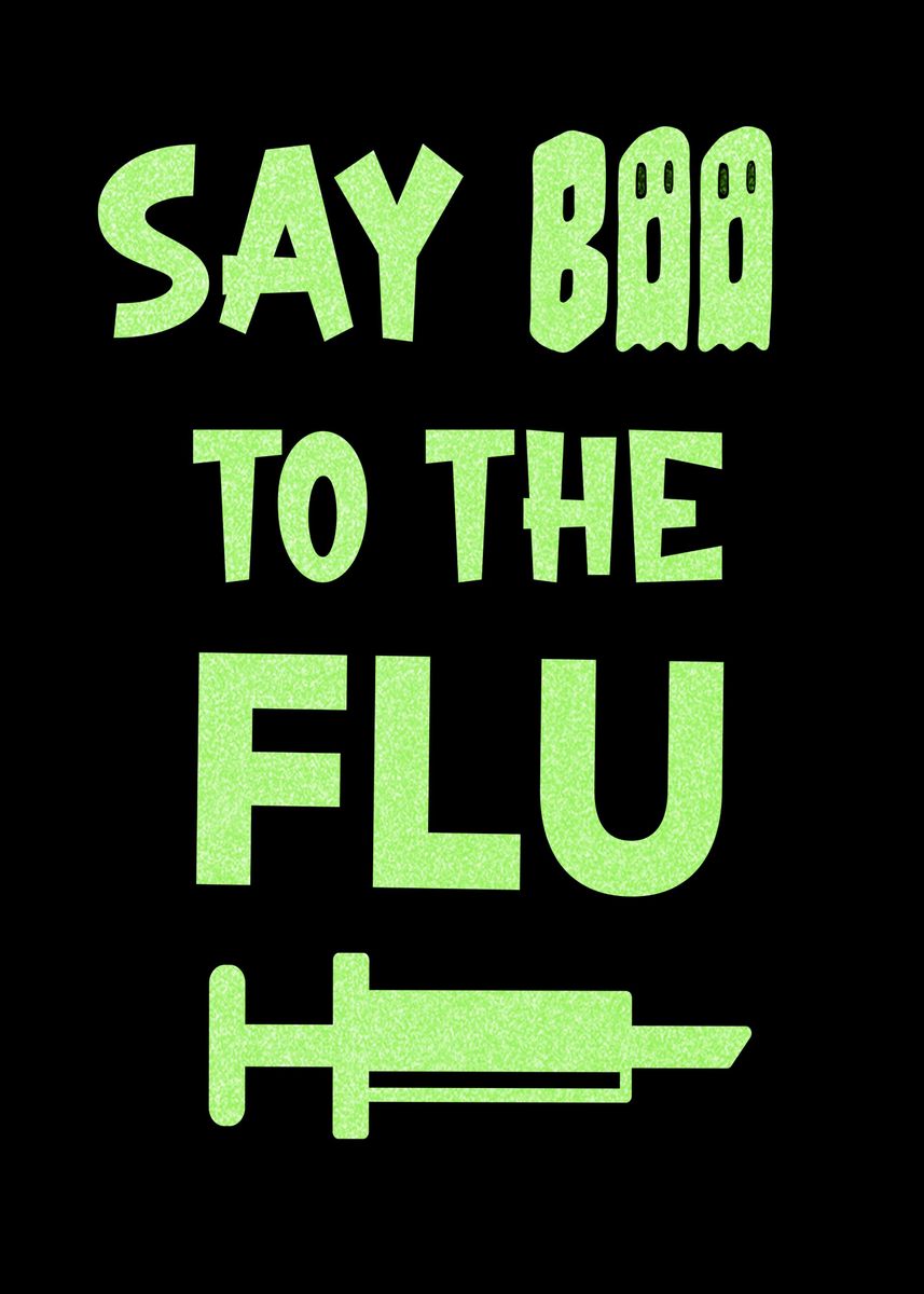 'Say Boo To The Flu' Poster, picture, metal print, paint by sytacdesign ...