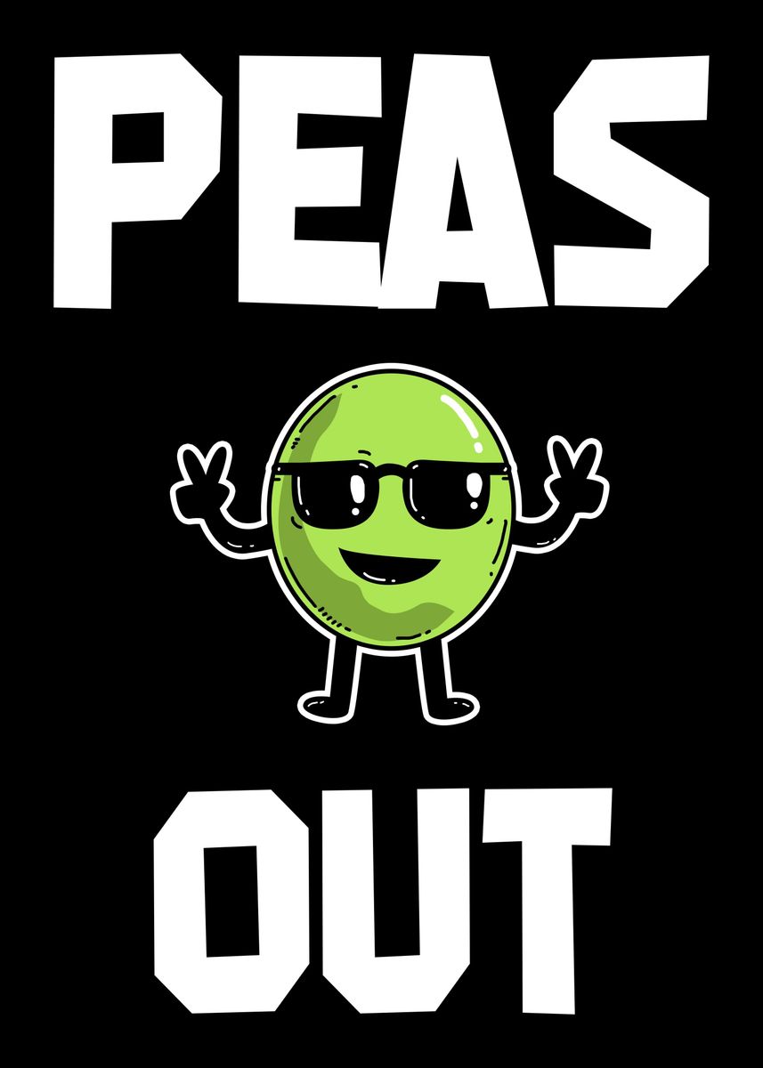 'Peas Out Peace Cool Pea' Poster, picture, metal print, paint by ...