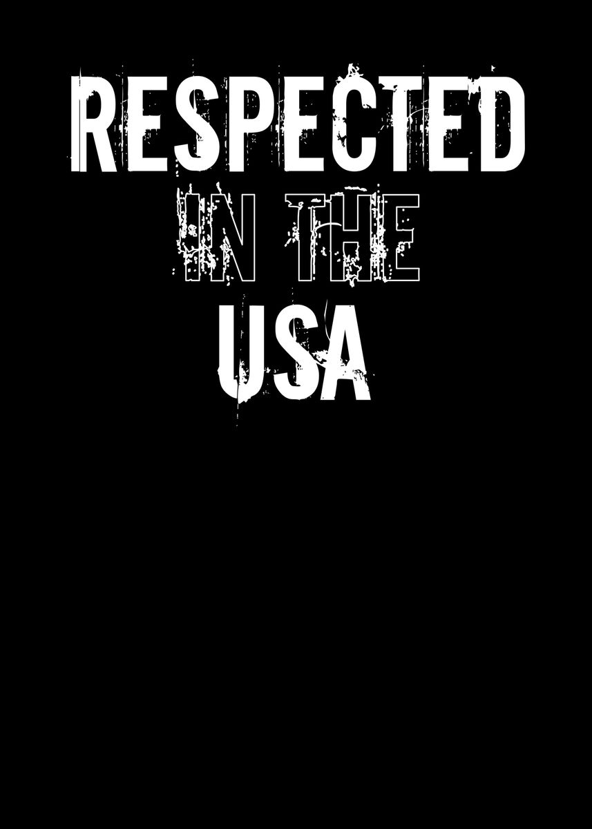 'Respected In The USA' Poster by schmidde | Displate