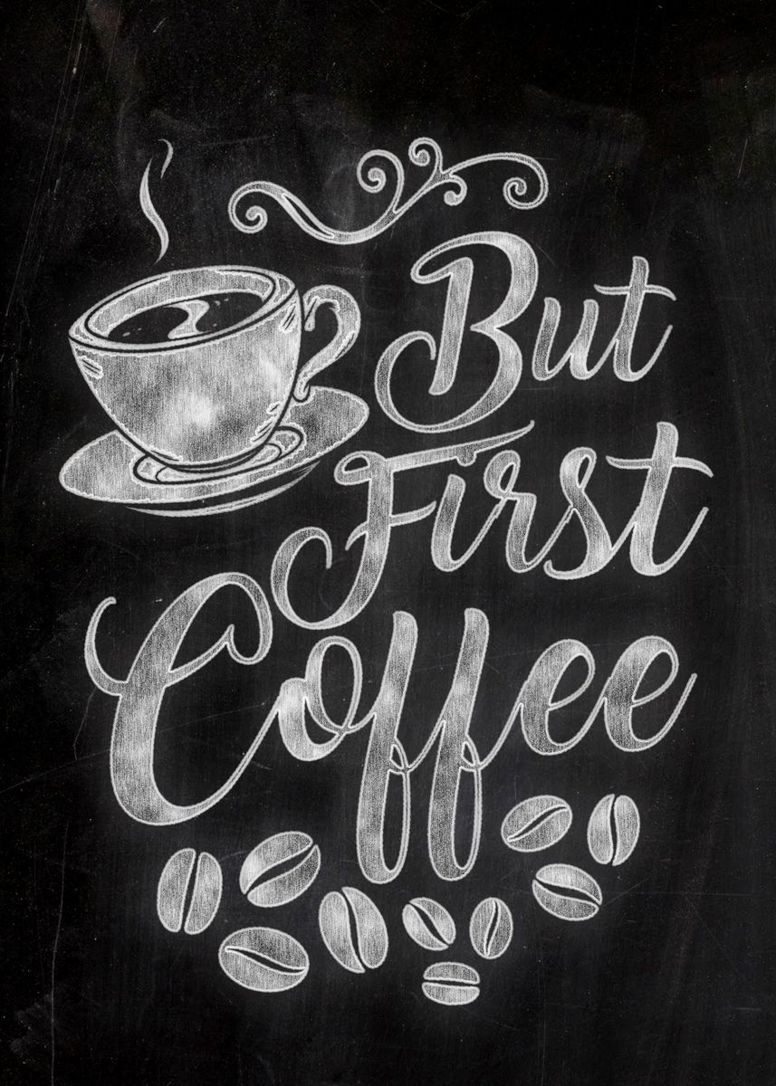 'But first Coffee' Poster, picture, metal print, paint by Giovanni ...