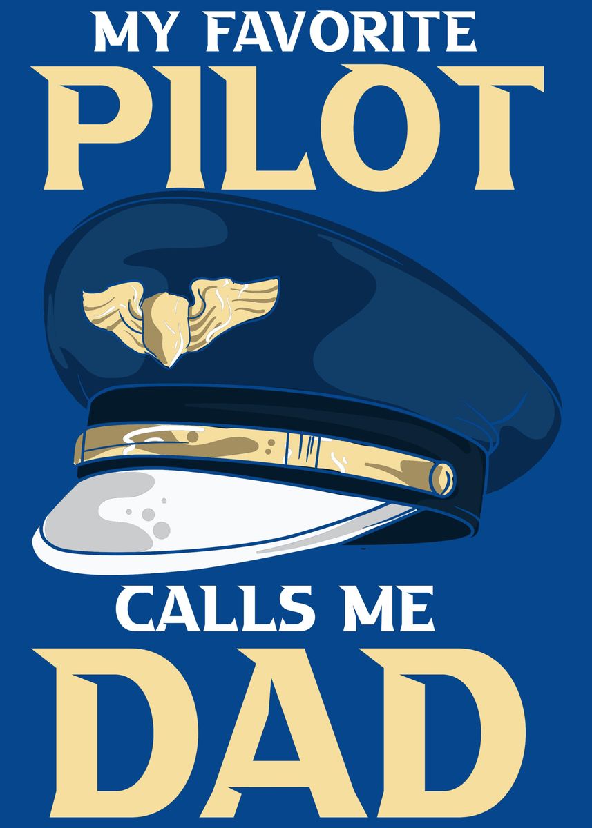 'My Favorite Pilot Calls Me' Poster, picture, metal print, paint by ...