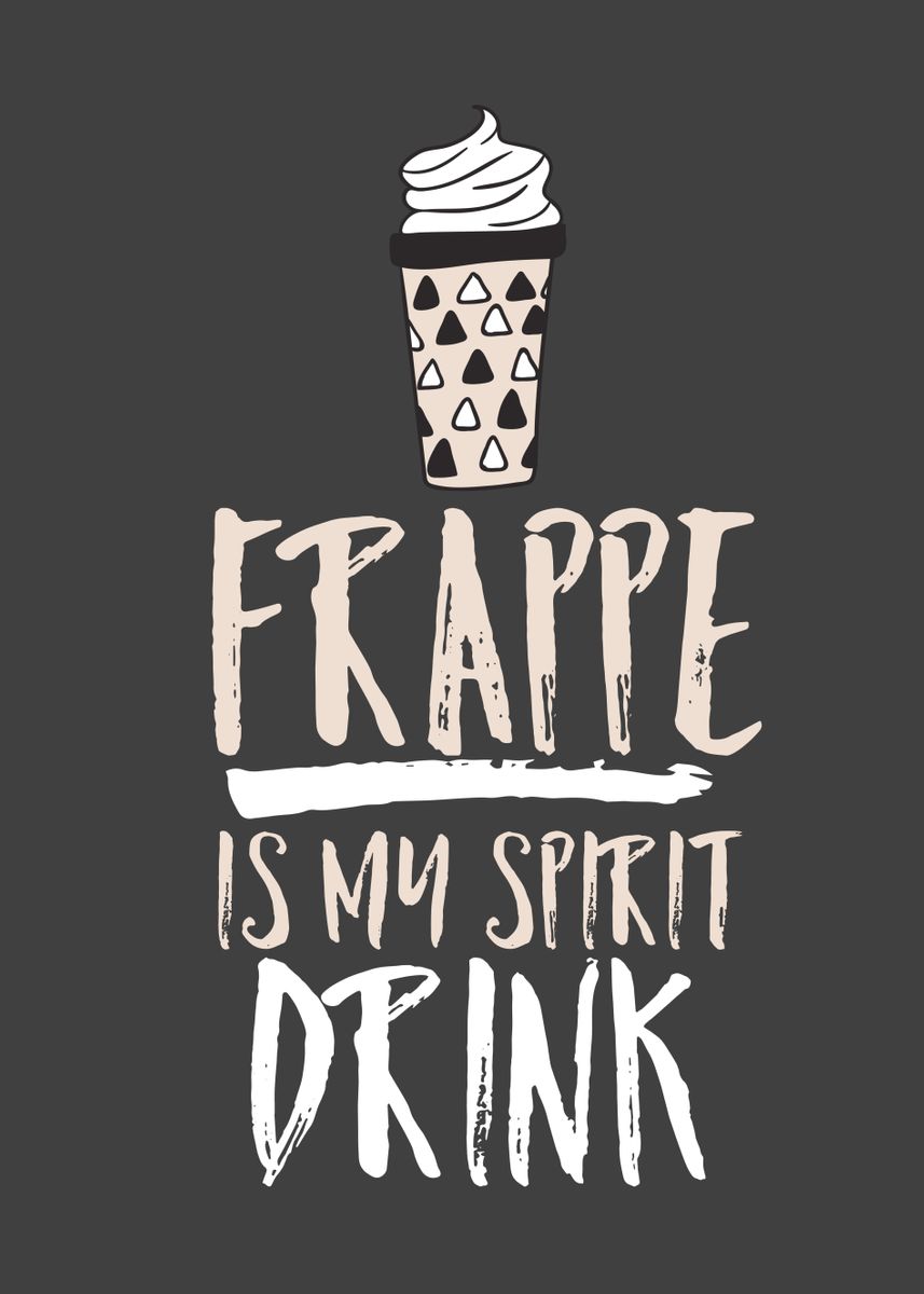 'Frappe Sayings' Poster, picture, metal print, paint by schmugo | Displate