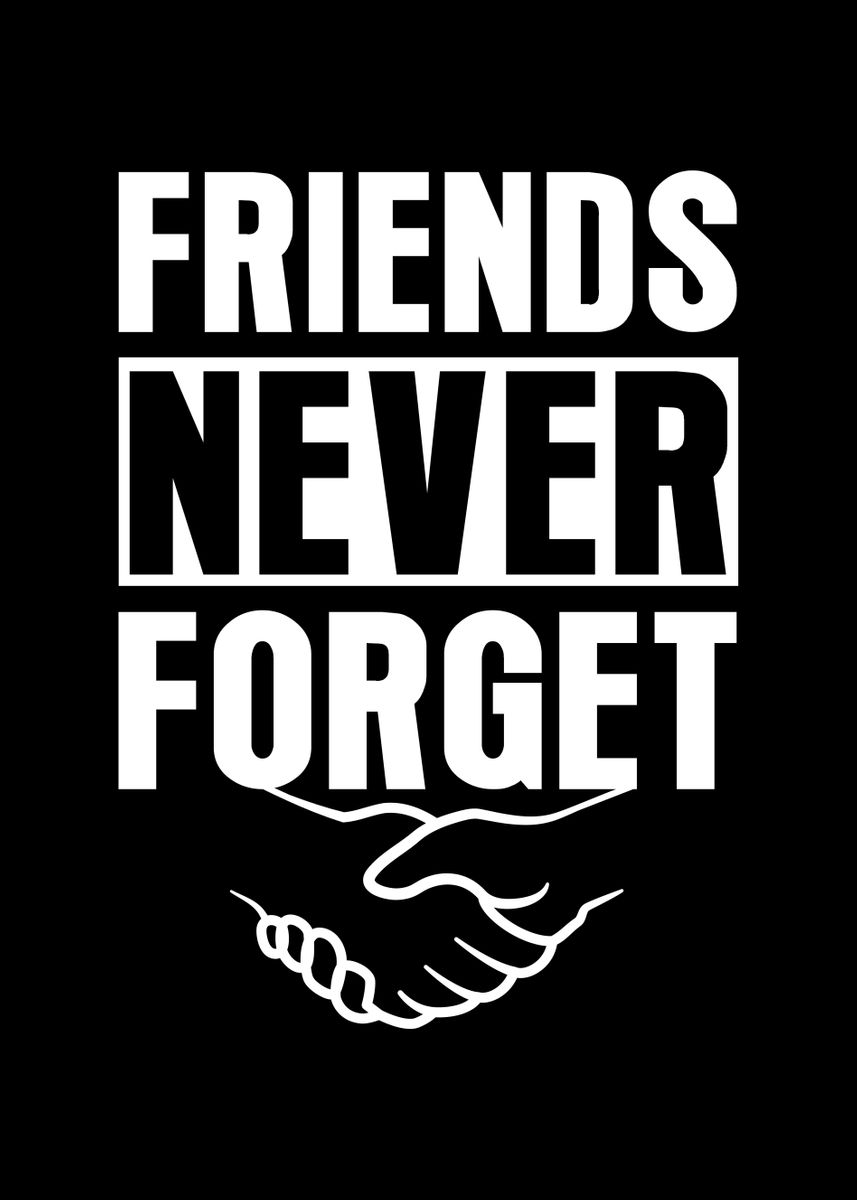 'Friends Never Forget' Poster, picture, metal print, paint by Francois ...