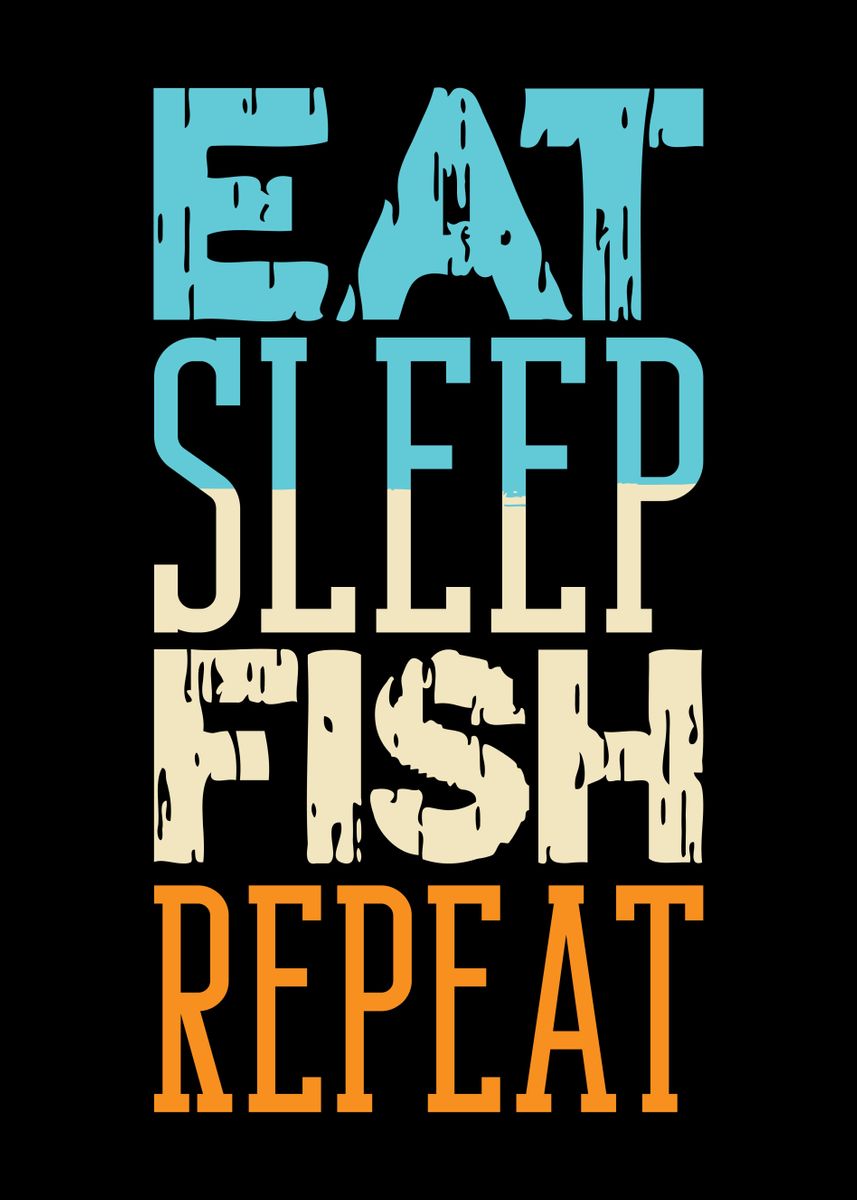 'Eat Sleep Fish Repeat Boat' Poster, picture, metal print, paint by ...