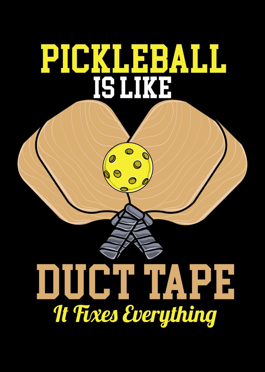'Pickleball Is Like Duct' Poster, picture, metal print, paint by Uwe ...