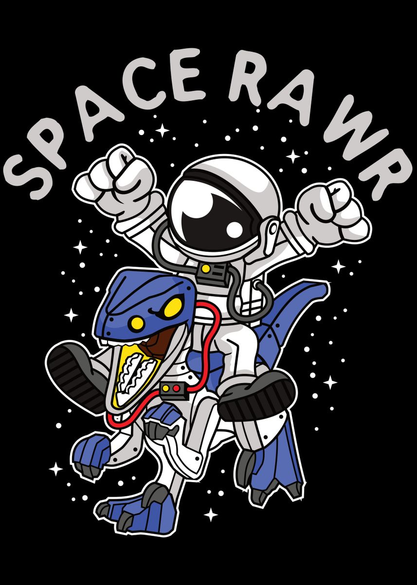 'Space Rawr Astronaut' Poster, picture, metal print, paint by ...