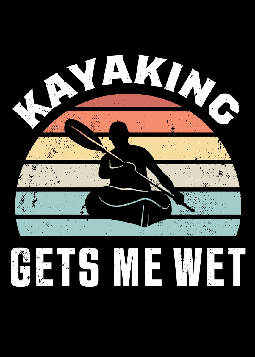 'Funny Kayaking Kayak Gift' Poster by Philip Anders | Displate