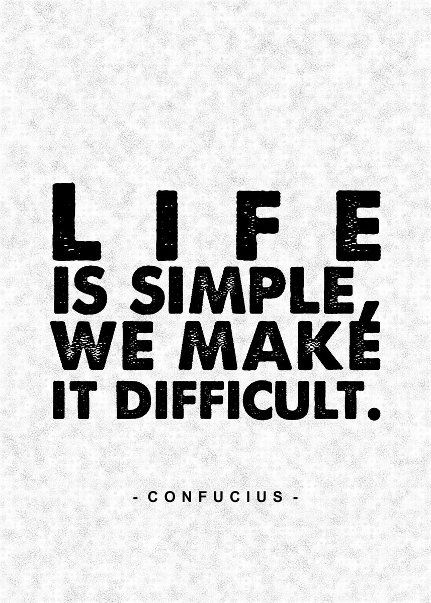 'Life is simple white' Poster, picture, metal print, paint by Coldbrew ...