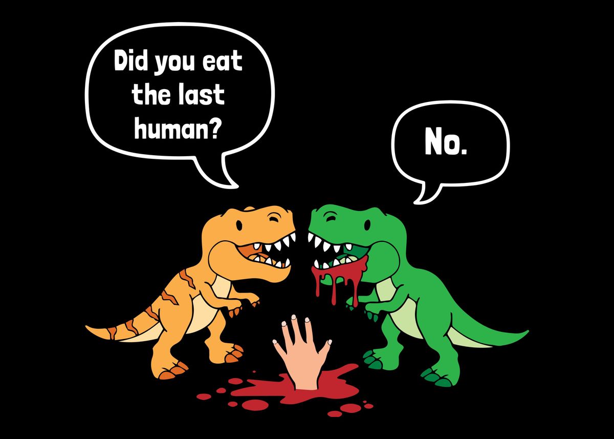 'Dinosaur Trex Eat Human' Poster by Sebastian Wünsche | Displate